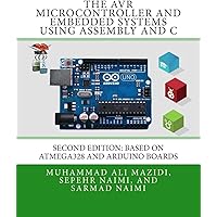 The AVR Microcontroller and Embedded Systems Using Assembly and C: Using Arduino Uno and Atmel ...