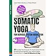 Somatic Exercises For Nervous System Regulation: 35 Beginner – Intermediate Techniques To Reduce ...