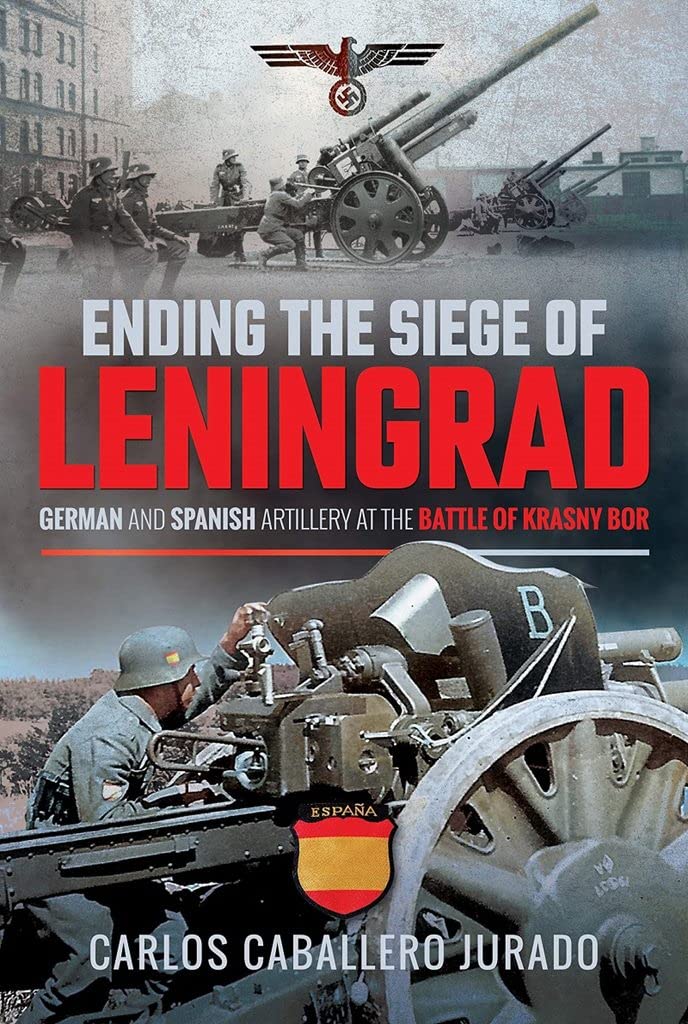 Mua Ending the Siege of Leningrad: German and Spanish Artillery at the ...