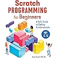 Scratch Programming for Beginners: A Kid's Guide to Coding Fundamentals: Burditt MS MA, Raina ...