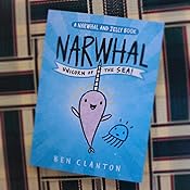Narwhal: Unicorn of the Sea (A Narwhal and Jelly Book #1): Ben Clanton ...