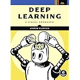 Deep Learning Illustrated: A Visual, Interactive Guide to Artificial ...