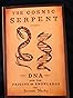 The Cosmic Serpent: DNA and the Origins of Knowledge: Narby, Jeremy ...