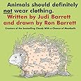 Animals Should Definitely Not Wear Clothing: Barrett, Judi, Barrett ...