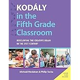 Amazon.com: Kodály in the First Grade Classroom: Developing the ...