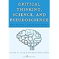 Amazon.com: Critical Thinking, Science, and Pseudoscience: Why We Can't ...