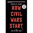 How Civil Wars Start: And How to Stop Them: Walter, Barbara F.: 9780593137802: Amazon.com: Books