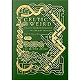 Celtic Weird: Tales of Wicked Folklore and Dark Mythology (British ...