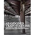 Abandoned Train Stations (Abandoned Places): Ross, David: 9781838861995 ...