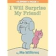 I Will Surprise My Friend!-An Elephant and Piggie Book : Willems, Mo ...