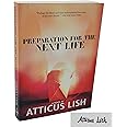 Preparation for the Next Life: Lish, Atticus: 9780988518339: Amazon.com ...