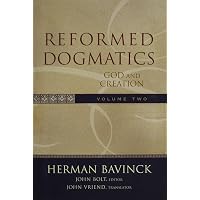 Reformed Dogmatics, Vol. 2: God and Creation: Bavinck, Herman, Bolt ...