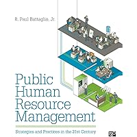 Public Human Resource Management: Strategies and Practices in the 21st Century: Battaglio, Randy ...