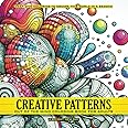 Creative Patterns - Out of The Mind Coloring Book for Adults: A Bright ...