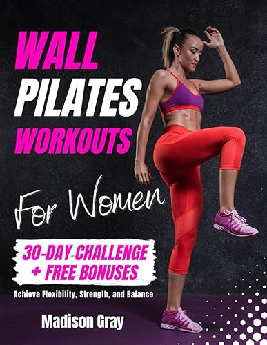 Wall Pilates Workouts for Women: A 30-Day Illustrated Challenge for ...
