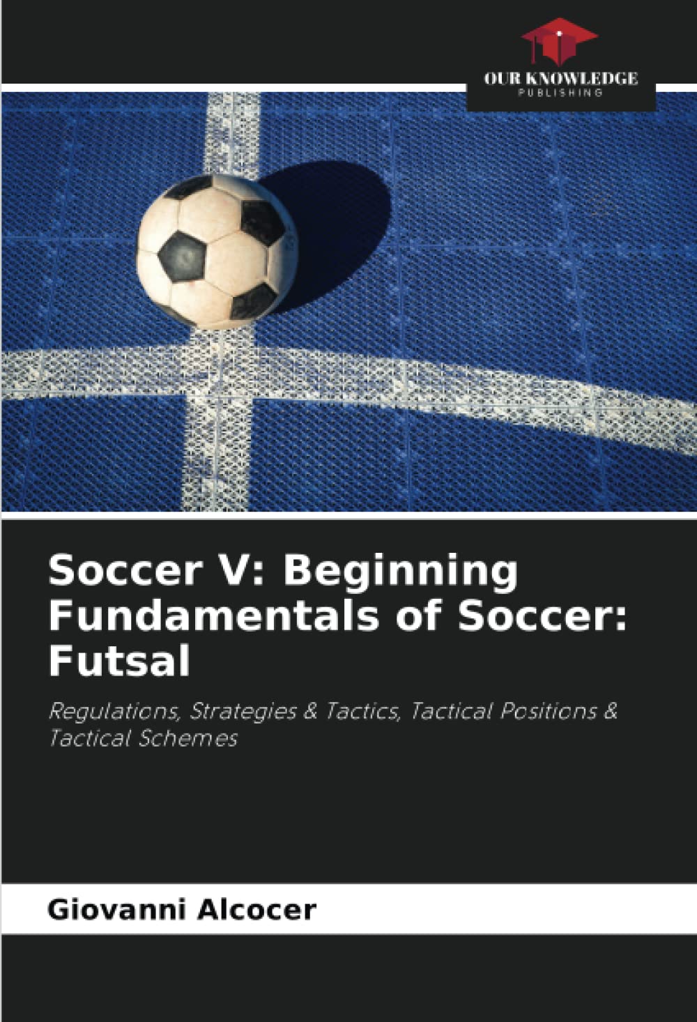 Mua Soccer V: Beginning Fundamentals of Soccer: Futsal: Regulations ...