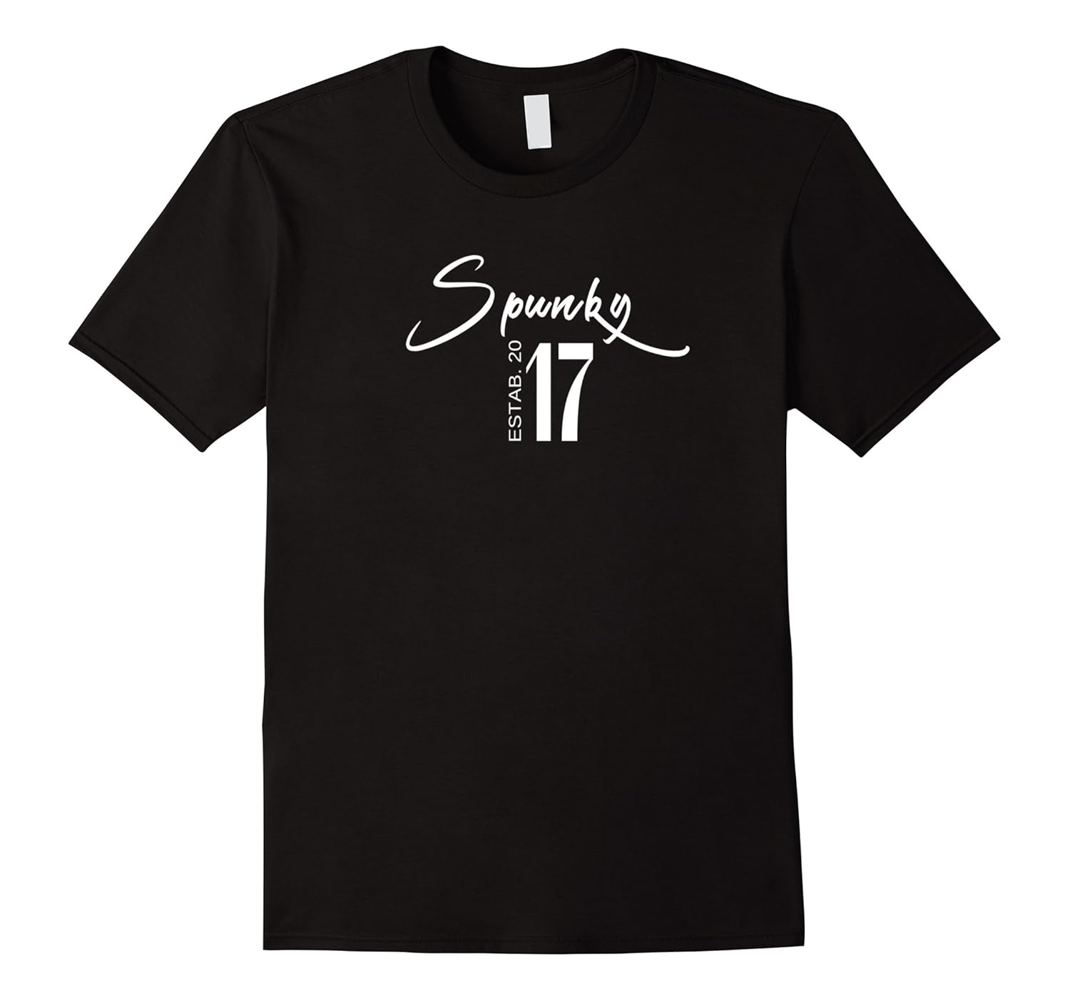Spunky Shirt – Fun Loving Fabulous Sassy and a Bit Spunky-Art – Artvinatee