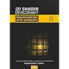 2D Shader Development: Foundations: (Make your game unique in a world full of lookalikes ...