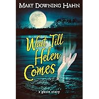 Wait Till Helen Comes: A Ghost Story: Hahn, Mary Downing: 2015547028644 ...