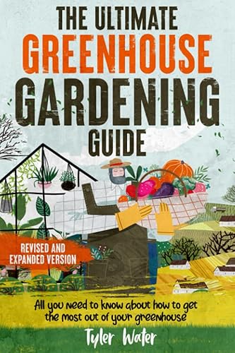 The Ultimate Greenhouse Gardening Guide: All You Need to Know about to ...