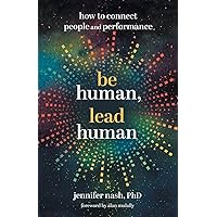 Amazon.com: Be Human, Lead Human: How to Connect People and Performance ...