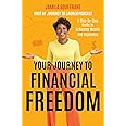 Amazon.com: Your Journey to Financial Freedom: A Step-by-Step Guide to Achieving Wealth and ...