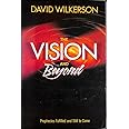 The Vision and Beyond, Prophecies Fulfilled and Still to Come: David ...
