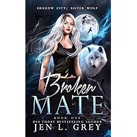 Broken Mate (Shadow City: Silver Wolf): Grey, Jen L., City, Shadow: 9781955616126: Amazon.com: Books