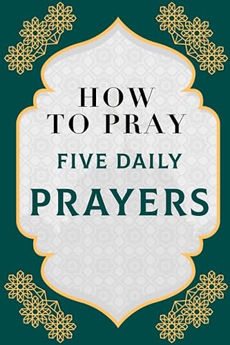How to Pray the Five Daily Prayers: Prayer in Islam Guide, learn to ...