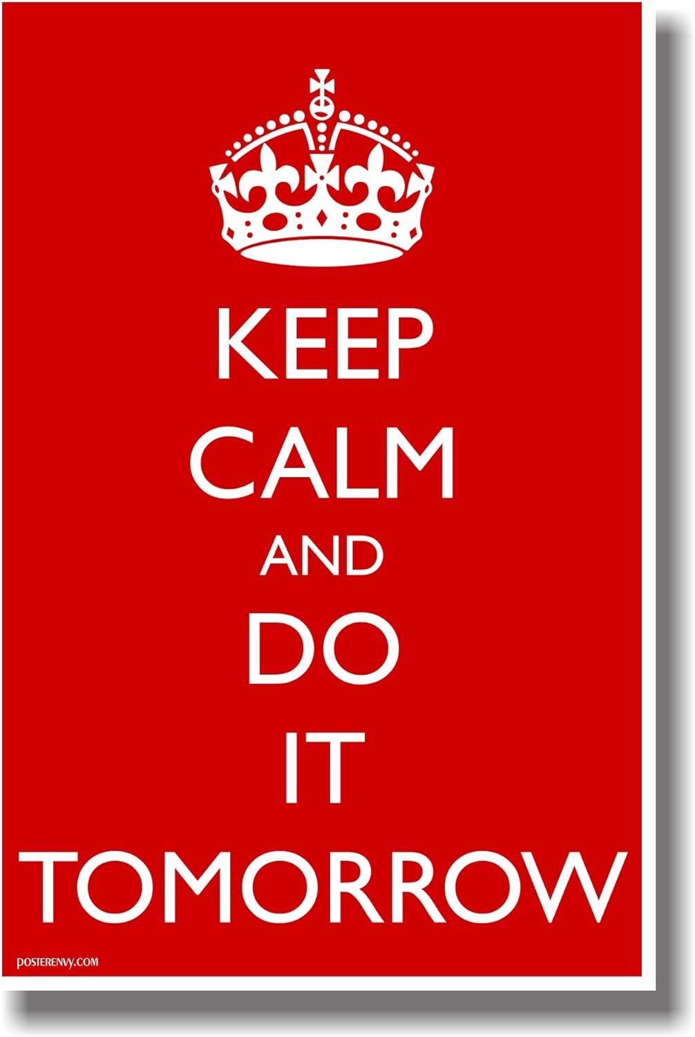 Amazon.com: Keep Calm and Do It Tomorrow - NEW Humorous Classroom ...