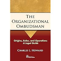 Amazon.com: The Organizational Ombudsman: Origins, Roles, and Operations--A Legal Guide ...