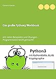 Das große Python Workbook: Programmieren lernen leicht gemacht - mit ...