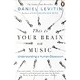 This is Your Brain on Music: Understanding a Human Obsession: Levitin ...