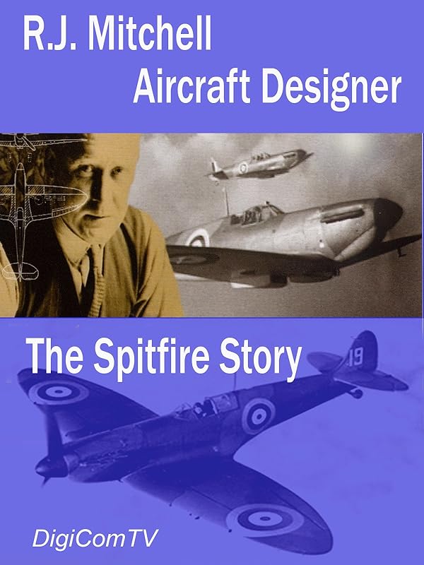 Amazon.co.uk: Watch R.J. Mitchell - Aircraft Designer, The Spitfire ...