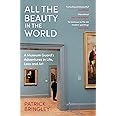 All the Beauty in the World: A Museum Guard’s Adventures in Life, Loss ...