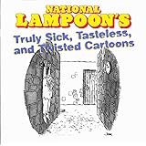 National Lampoon's Cartoons Even We Wouldn't Dare Print: A Collection ...