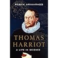 Amazon.com: Thomas Harriot: A Life in Science: 9780190271855: Arianrhod ...