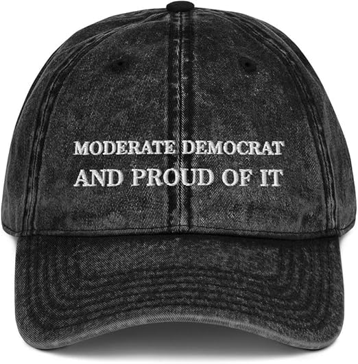 Moderate Democrat and Proud of It (Embroidered Vintage Cotton Twill Cap ...