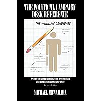 The Political Campaign Desk Reference: A Guide for Campaign Managers ...