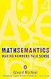 Mathsemantics: Making Numbers Talk Sense: Edward MacNeal: 9780140234862 ...