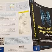 Neuronale Netze programmieren mit Python: Ihre Einführung in die ...