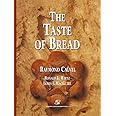 The Taste of Bread: A translation of Le Goût du Pain, comment le ...