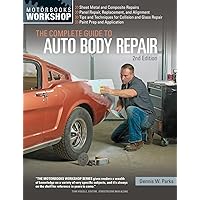 The Complete Guide to Auto Body Repair (Motorbooks Workshop): Parks ...