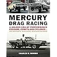 Mercury Drag Racing: A Golden Era of Performance Cougars, Comets and ...