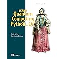 Learn Quantum Computing with Python and Q#: A hands-on approach: Kaiser, Sarah C., Granade ...