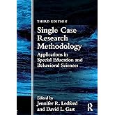 Single Case Research Methodology: Ledford, Jennifer R., Gast, David L ...