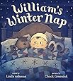 Amazon.com: William's Winter Nap (9781484722824): Ashman, Linda ...
