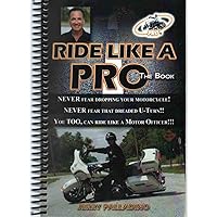RIDE LIKE A PRO The Book: Jerry "Motorman" Palladino: 9780615400129 ...