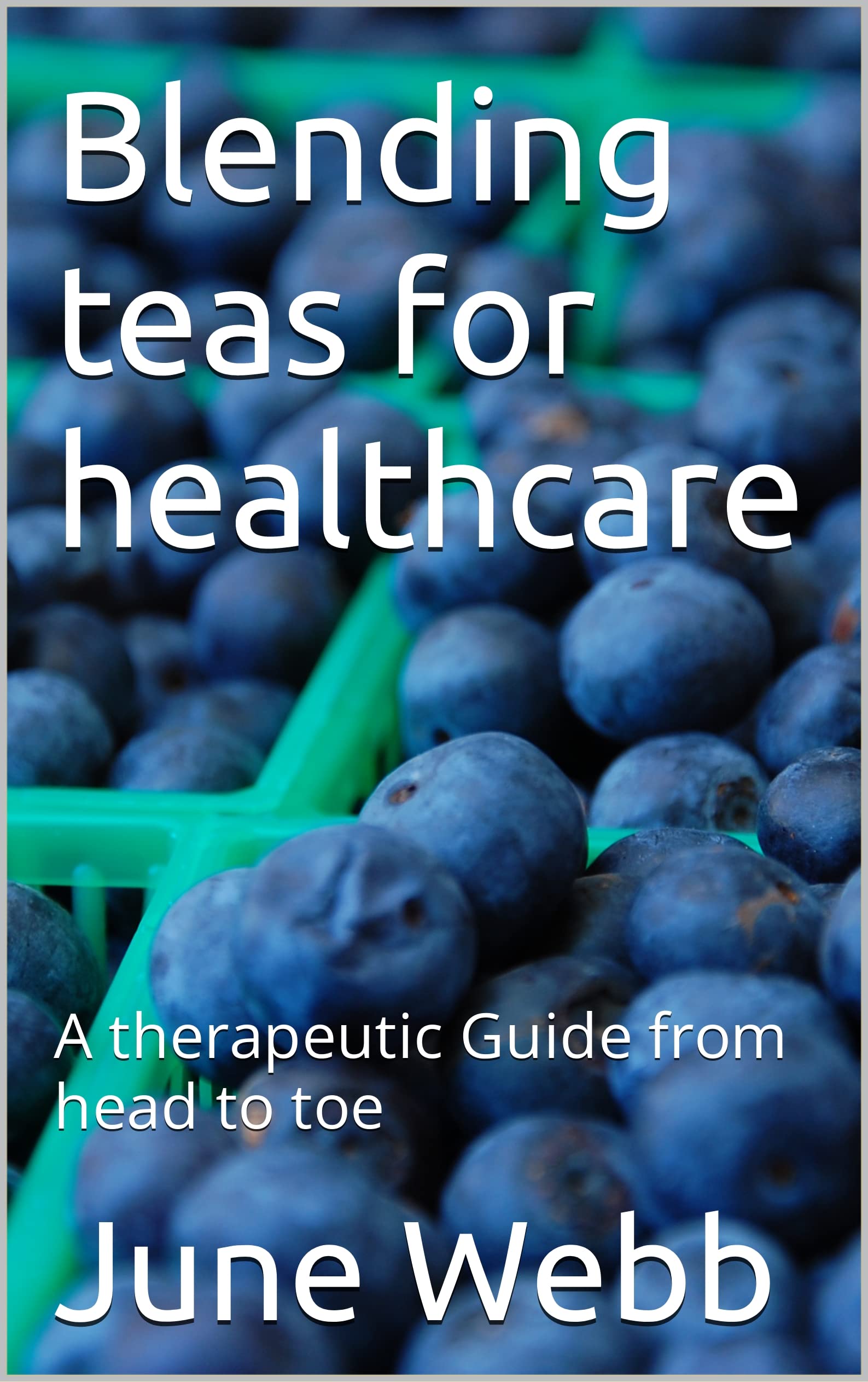 Mua Blending teas for healthcare: A therapeutic Guide from head to toe ...
