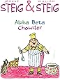 Amazon.com: Alpha Beta Chowder (9781481440608): Jeanne Steig, William ...